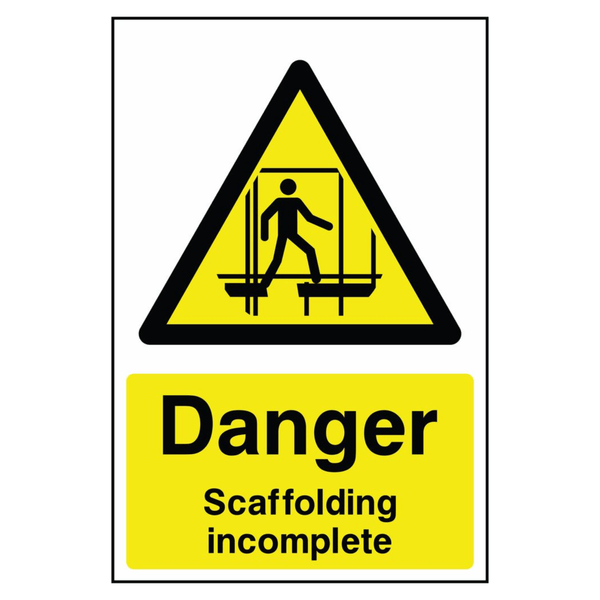 Danger Scaffolding Incomplete Sign - The Safety Sign Depot