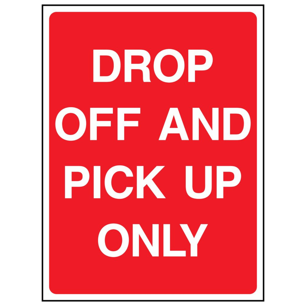 Drop Off And Pick Up Only Sign - The Safety Sign Depot
