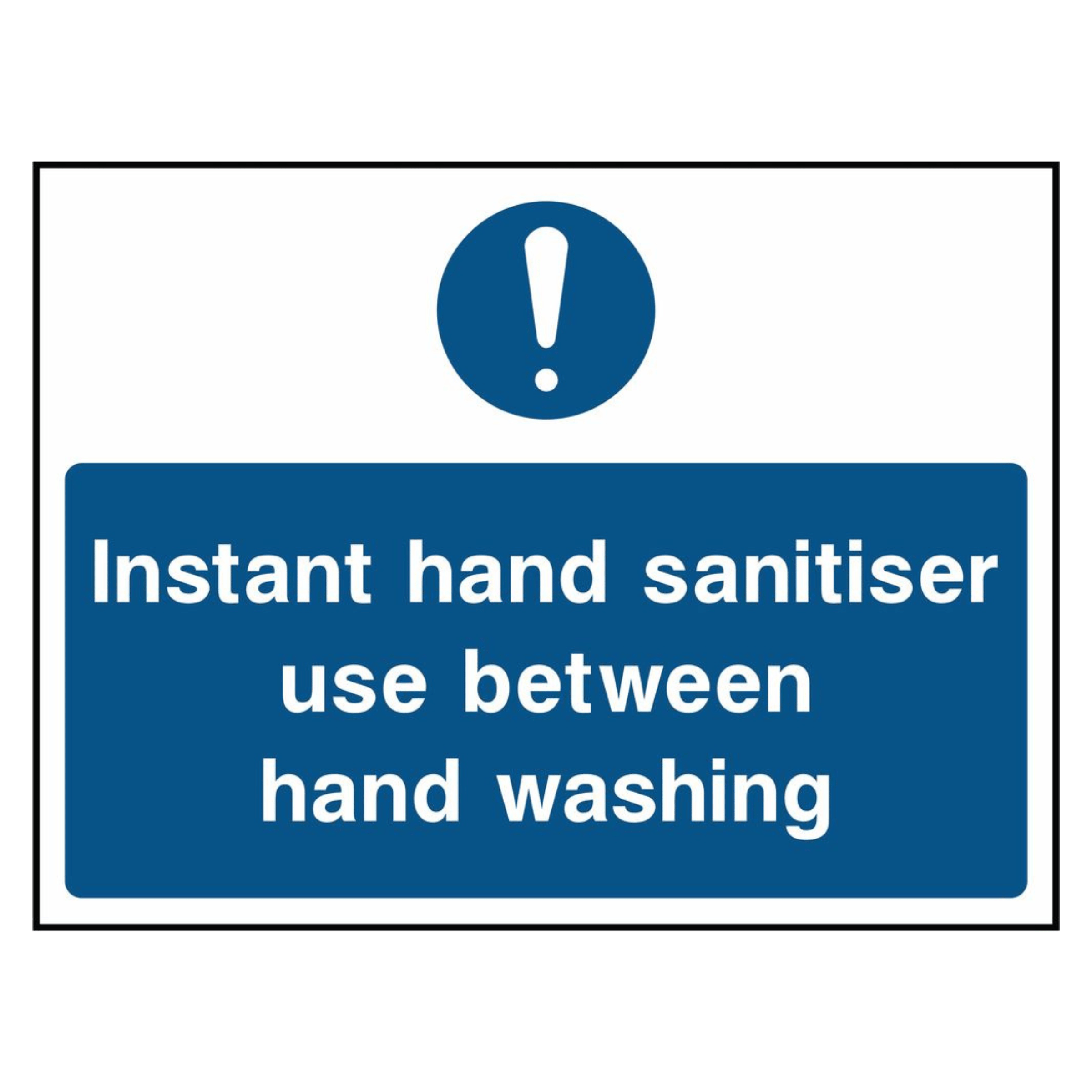 Instant Hand Sanitiser Use Between Hand Washing Sign - The Safety Sign ...