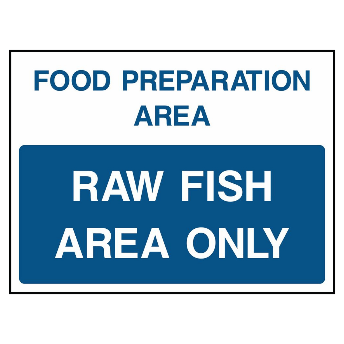 Raw Fish Area Only Sign - The Safety Sign Depot