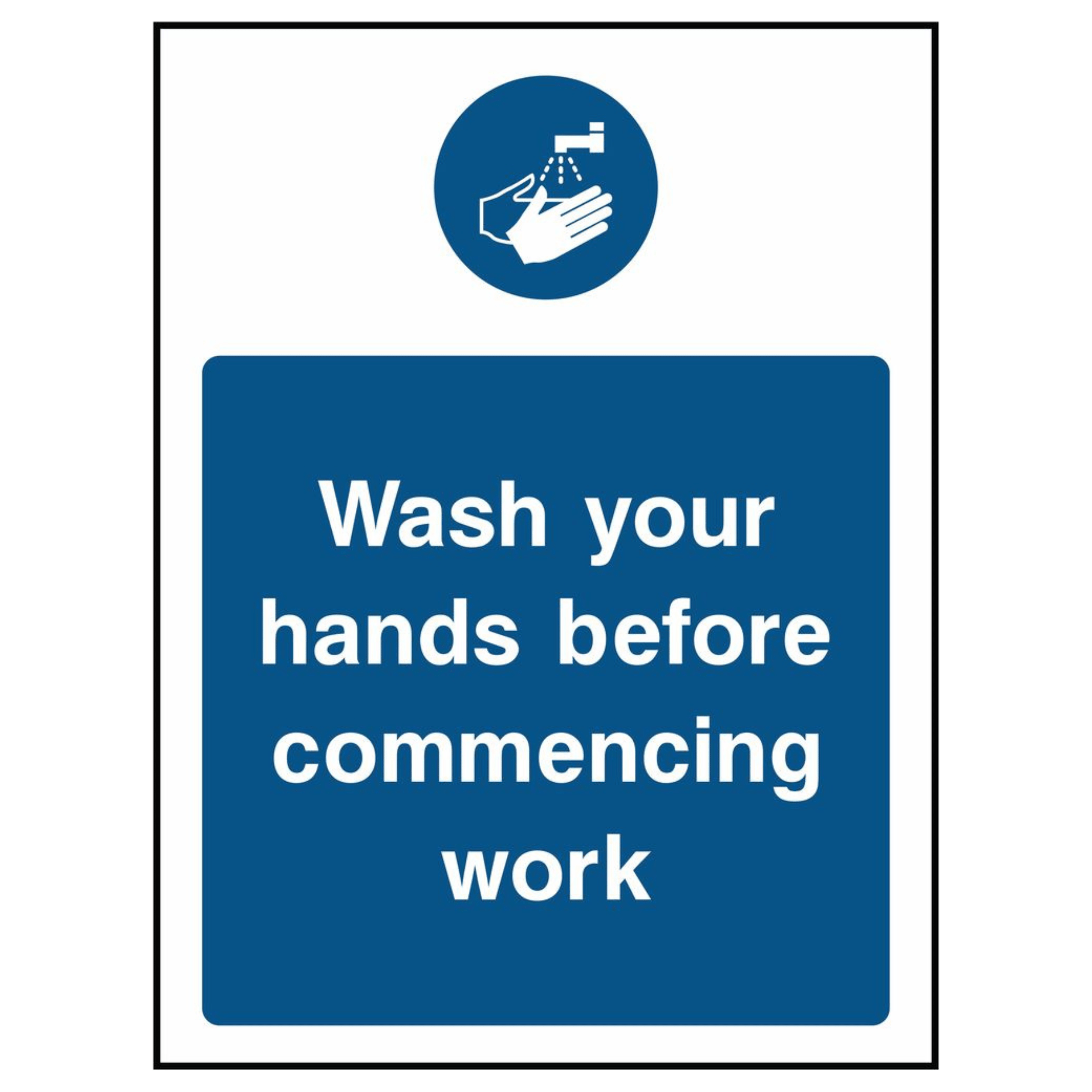 Wash Your Hands Before Commencing Work Sign - The Safety Sign Depot