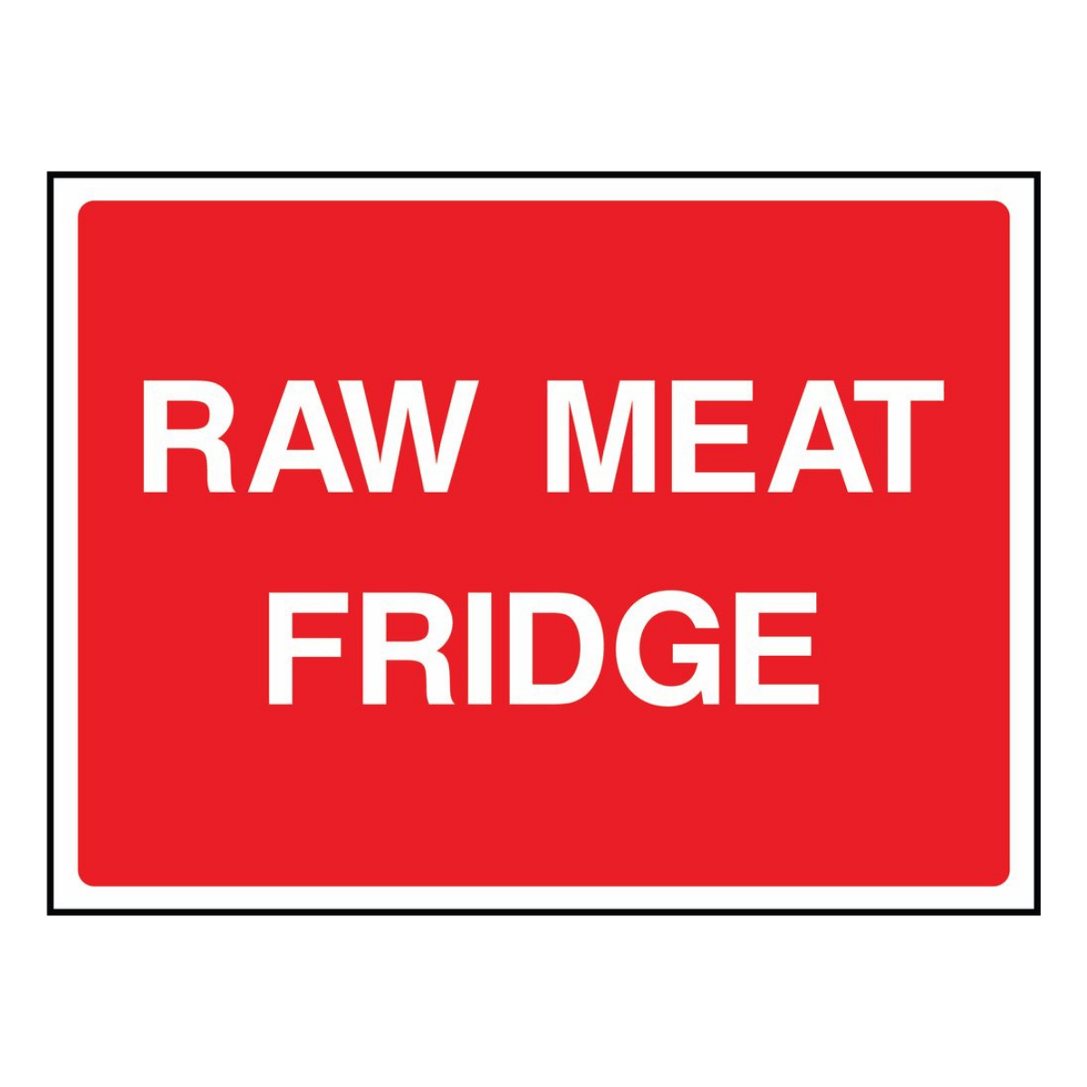 Raw Meat Only Fridge Sign - The Safety Sign Depot